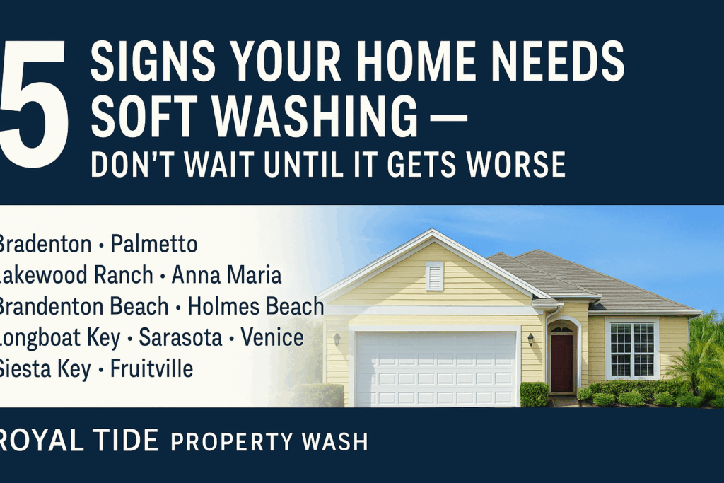5 Signs Your Home Needs Soft Washing — Don’t Wait Until It Gets Worse ...